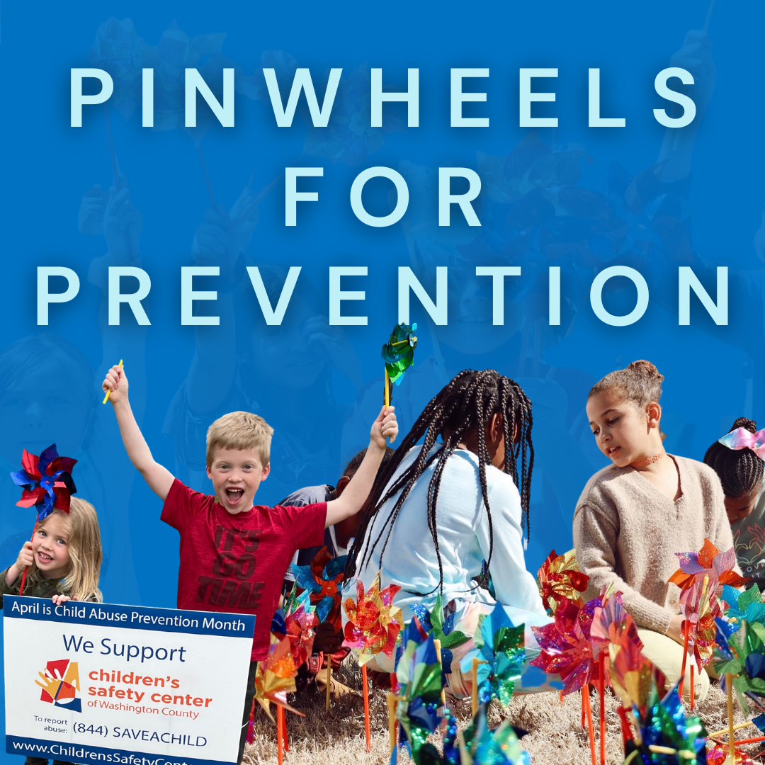 Pinwheels for Prevention | Children’s Safety Center of Washington County